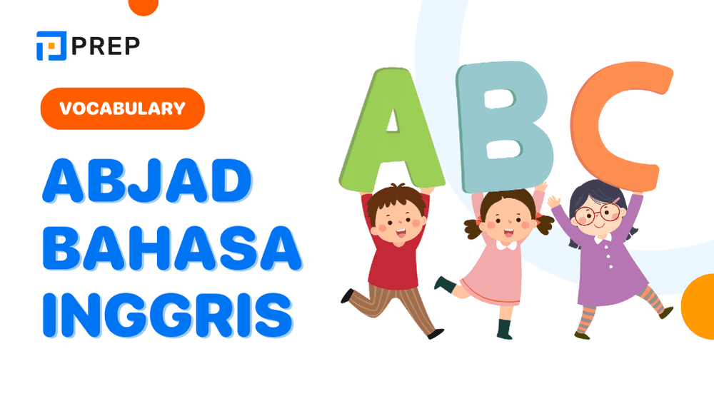 Huruf Bahasa Inggris A-Z: Cara Baca, Contoh Kata & Tips Pelafalan
