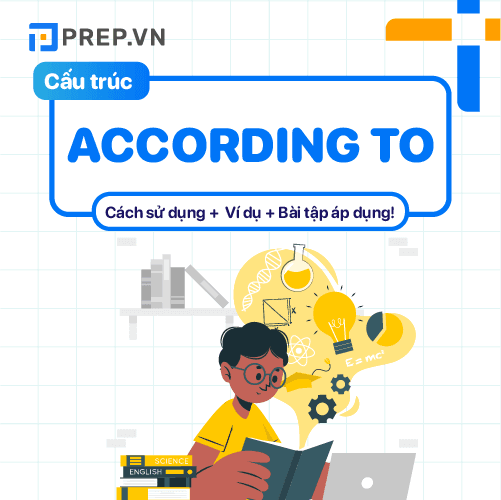 Cấu trúc According to là gì? Các dùng & bài tập chi tiết!