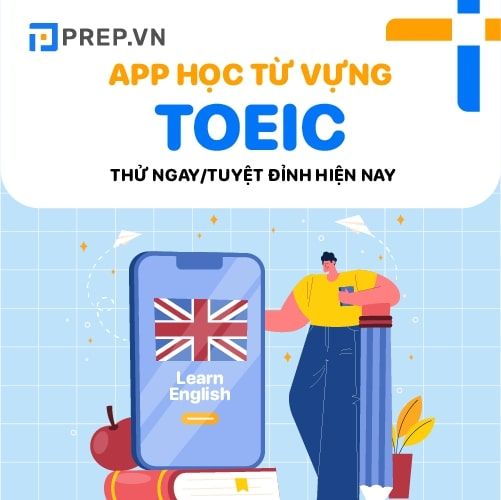 Những app học từ vựng TOEIC tuyệt đỉnh hiện nay