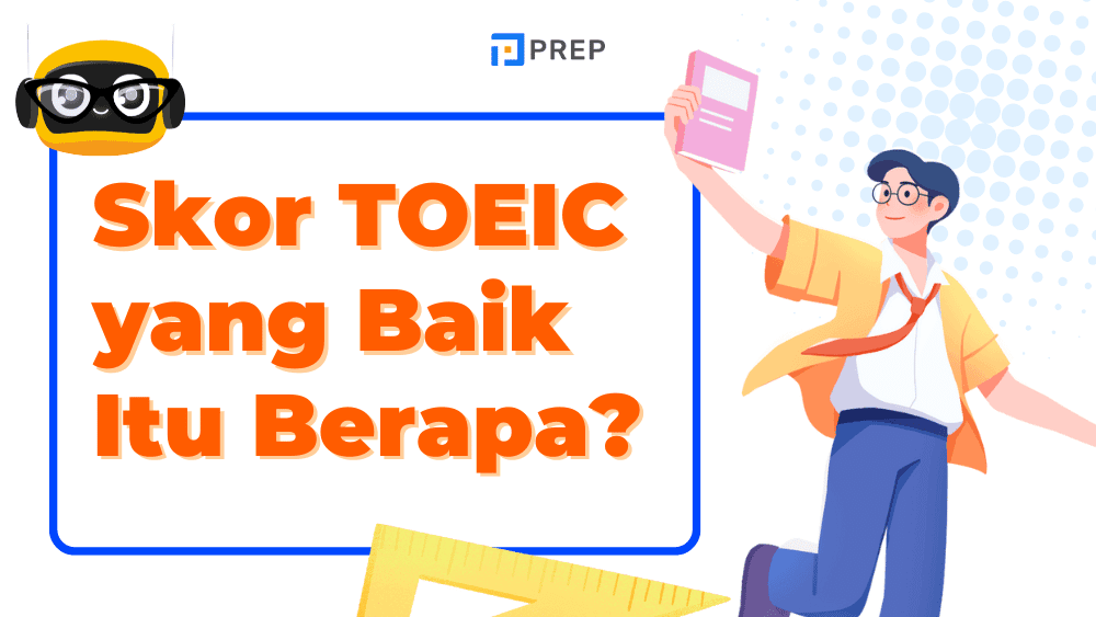 Skor TOEIC yang Baik: Beda Standar untuk Kerja & Studi
