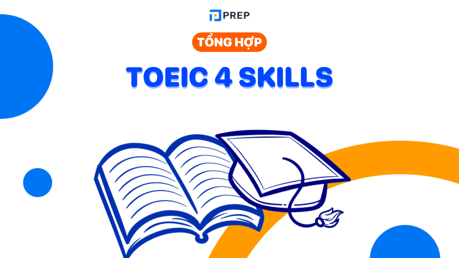 TOEIC 4 Skills: Comprehensive Overview and Tips