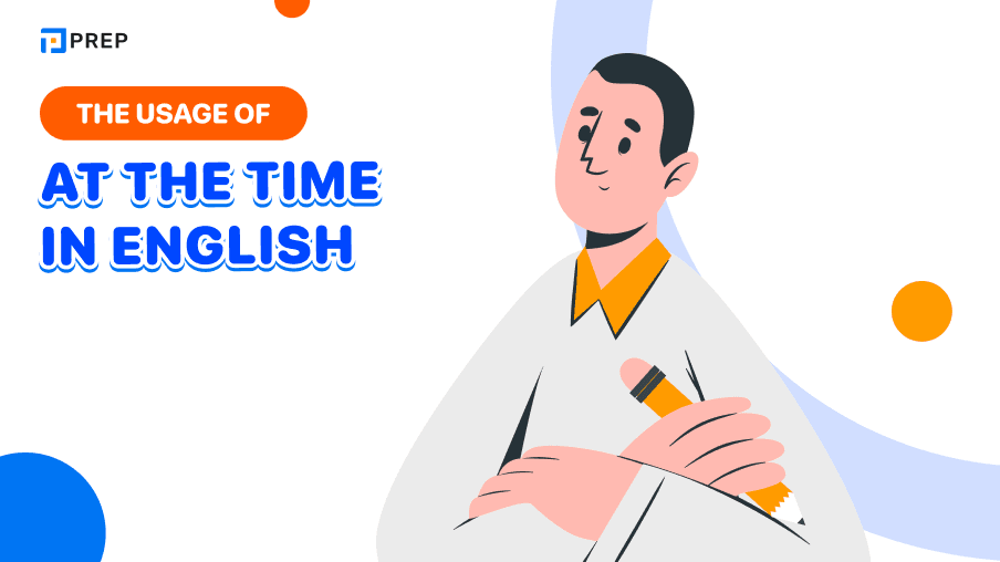At the Time in English: Meaning, Structure, Usage & Time Idioms Explained