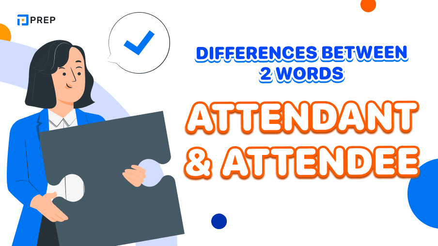 Differences between 2 words Attendant and Attendee