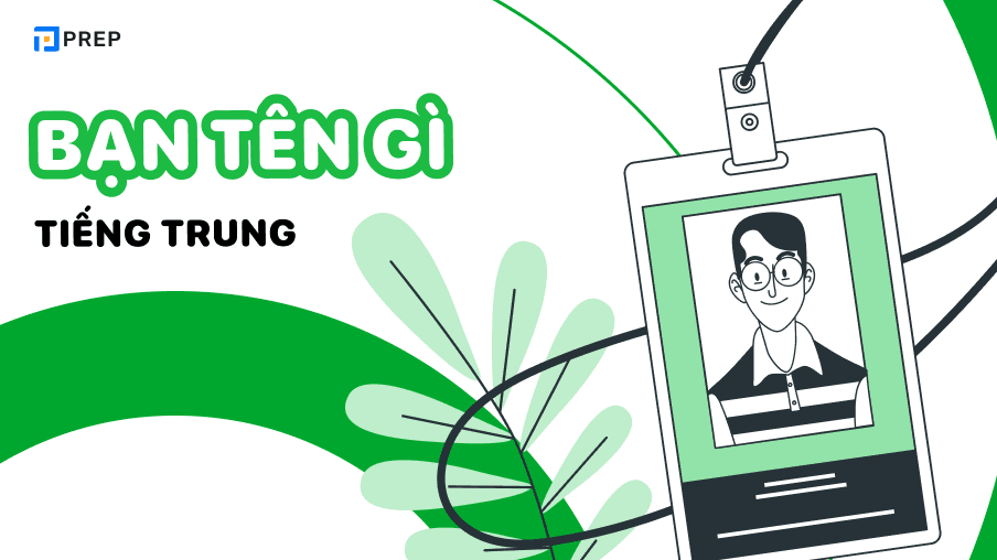 5 cách hỏi và trả lời Bạn tên gì tiếng Trung thông dụng