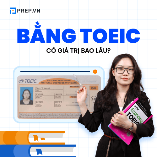 Bằng TOEIC có giá trị bao lâu? Lợi ích của bằng TOEIC là gì?