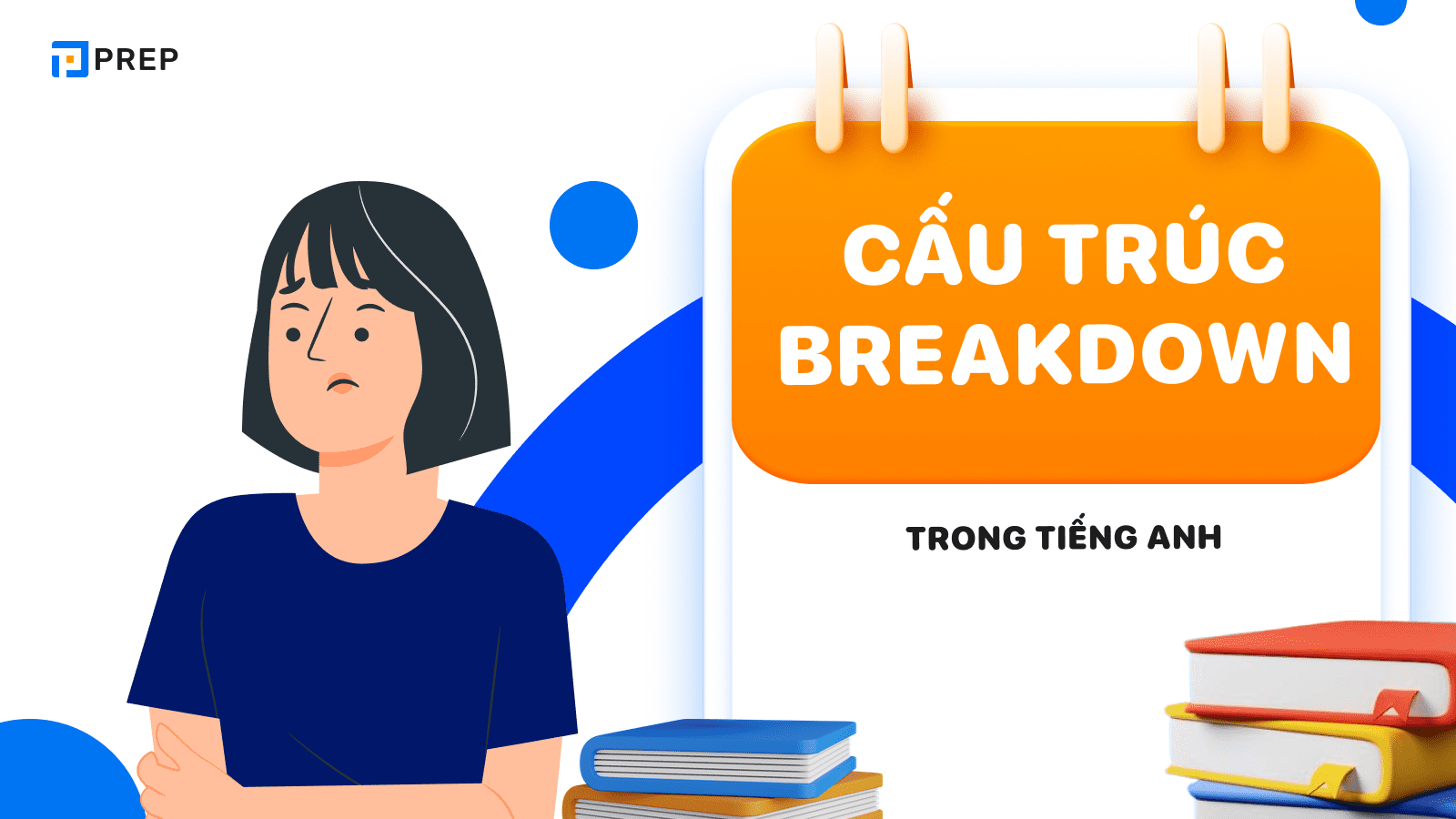 Break down là gì? Cách dùng cấu trúc Break down chính xác!