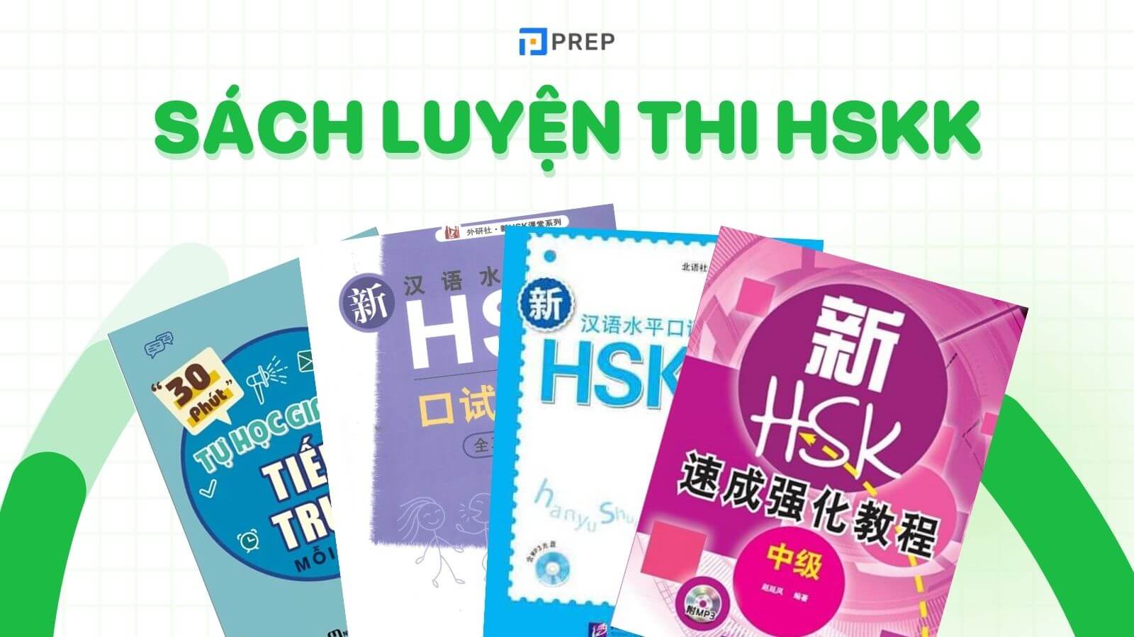 Top 7 cuốn sách luyện thi HSKK hay cho mọi cấp độ