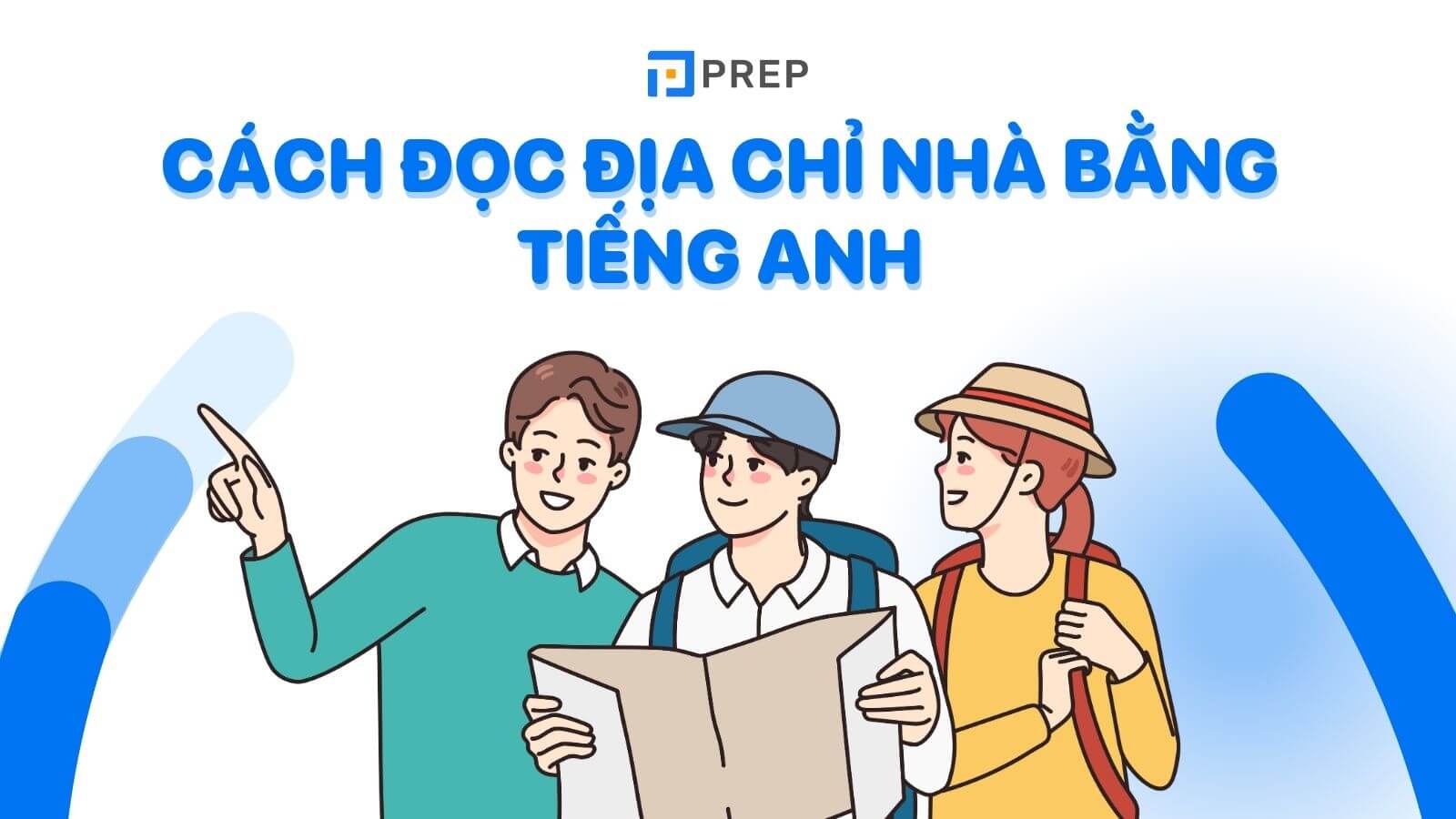 Hướng dẫn cách đọc địa chỉ nhà bằng tiếng Anh