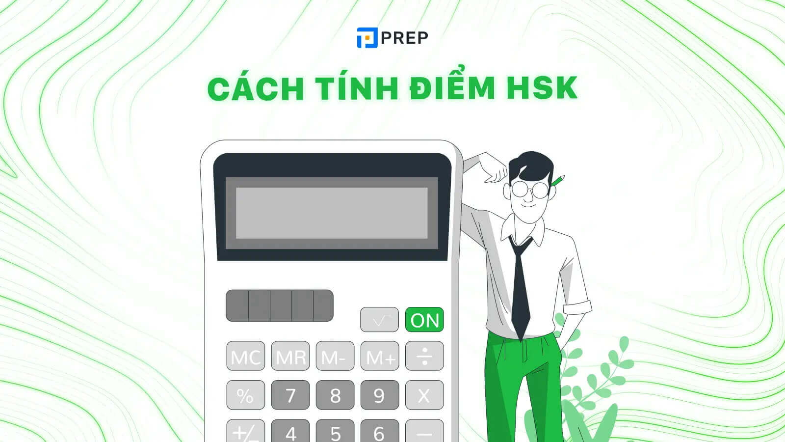Thang điểm, cách tính điểm HSK 1 - 6, HSKK 2025 chi tiết