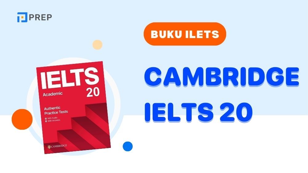 Cambridge IELTS 20: Rilis Terbaru & Panduan Lengkap Ujian