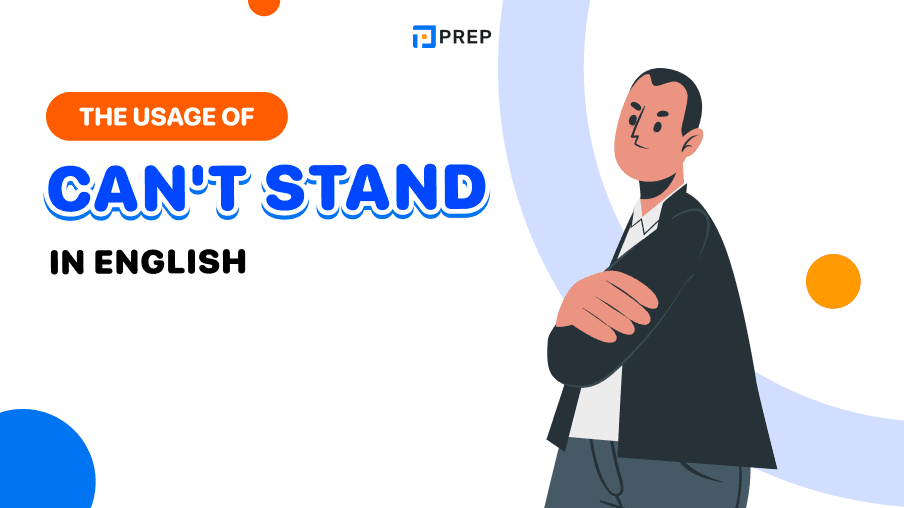 Can’t Stand in English: Meaning, Structures & Synonyms