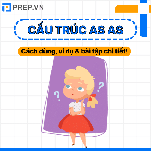 Cấu trúc As as: Cách dùng, ví dụ & bài tập chi tiết!