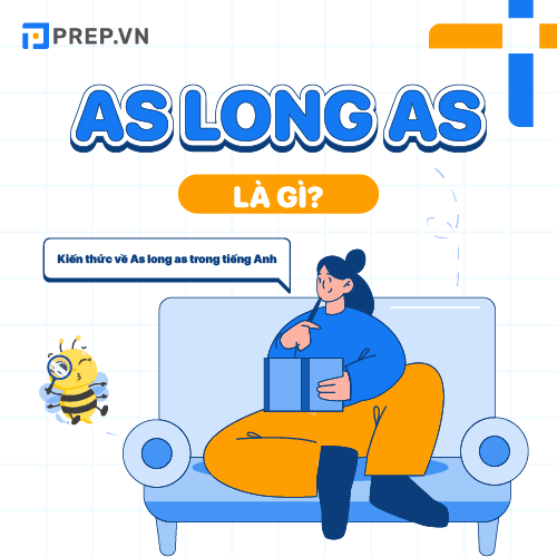 As long as là gì? Cấu trúc As long as chi tiết trong tiếng Anh