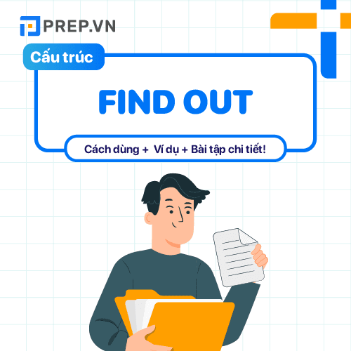 Cấu trúc Find out: Cách dùng, ví dụ & bài tập chi tiết!