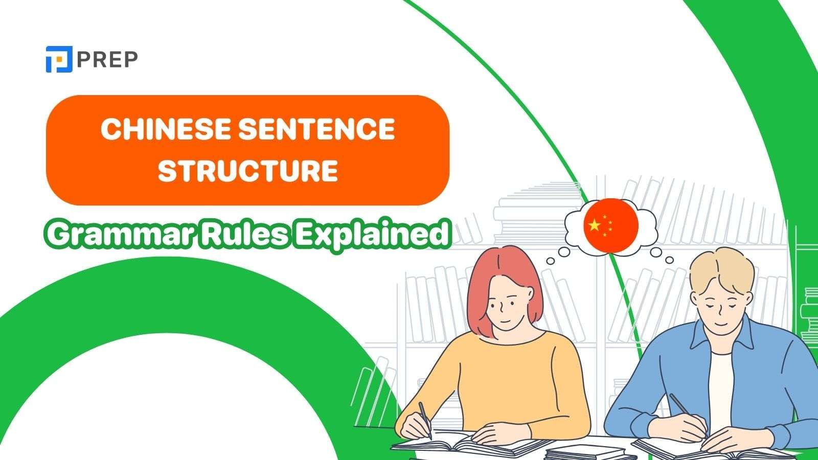 Chinese Sentence Structure and Grammar Rules Explained