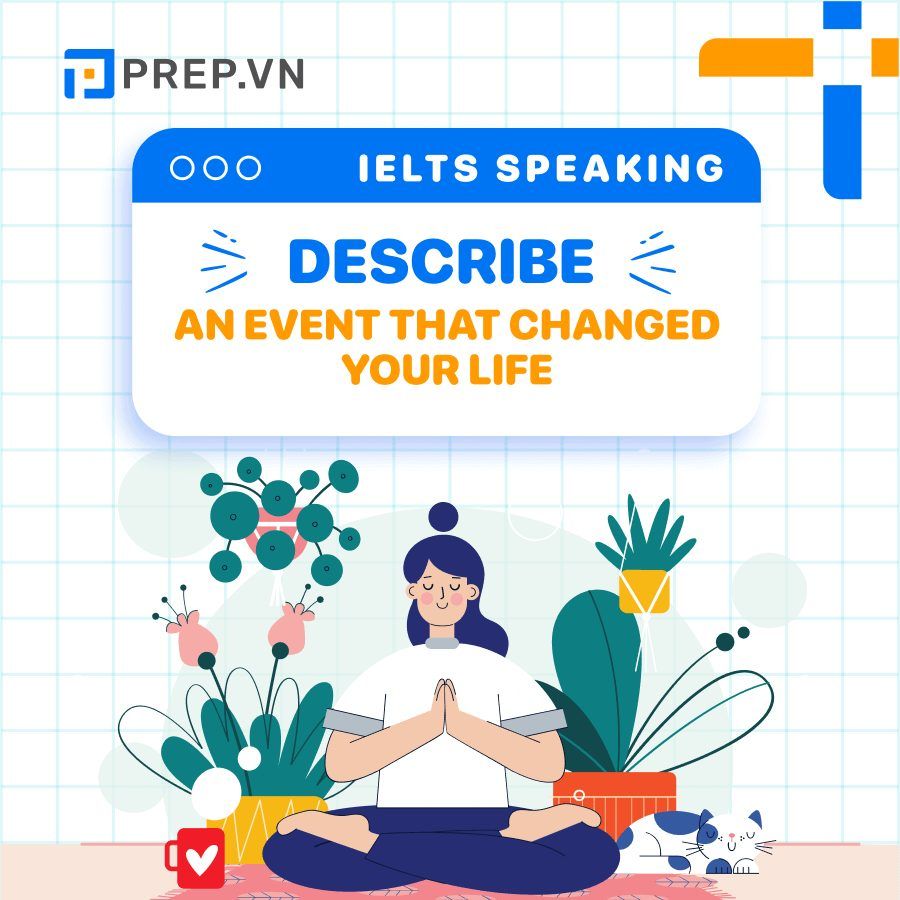 Describe an event that changed your life Speaking Part 2