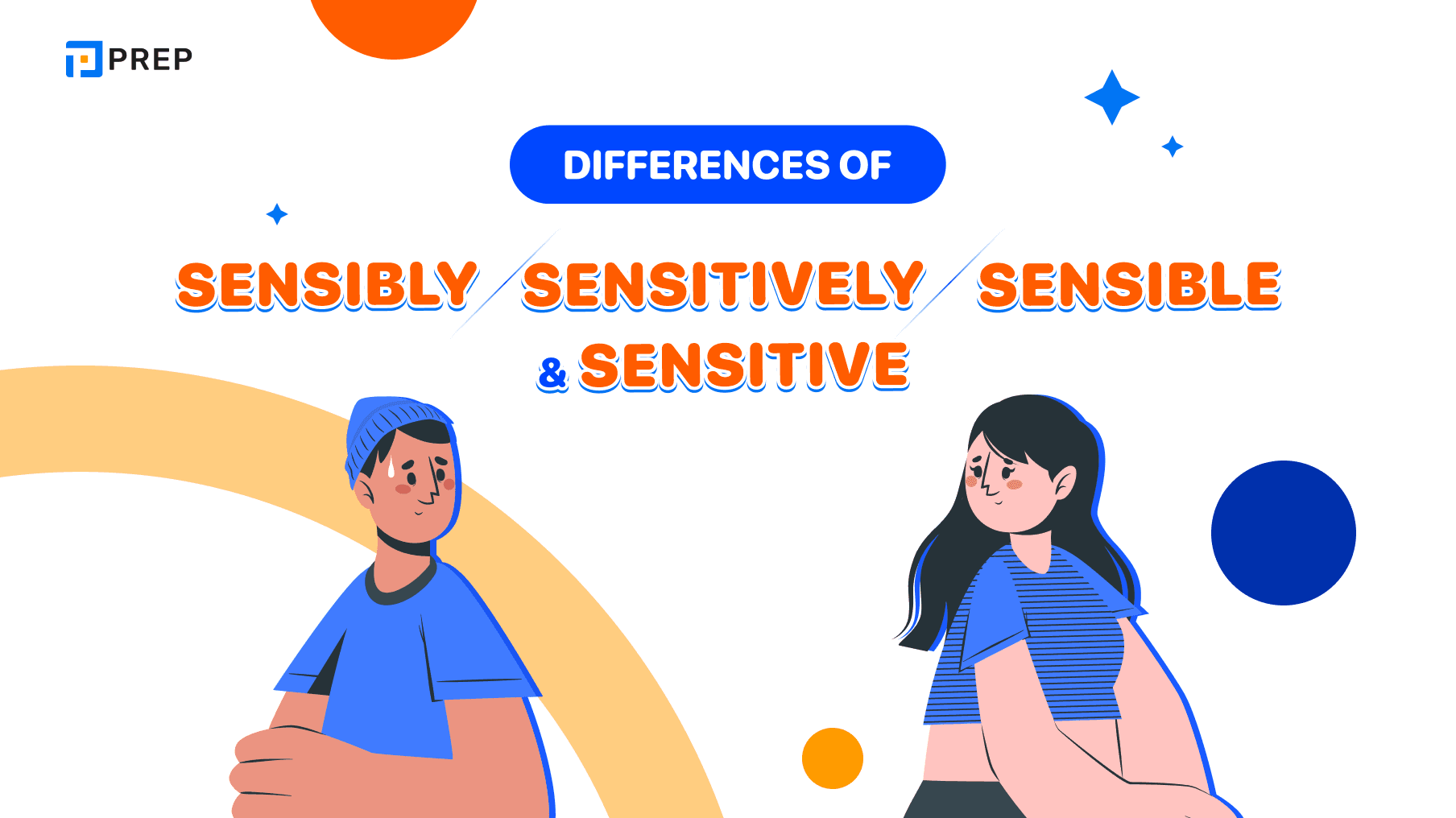 Differences of Sensibly, Sensitively, Sensible and Sensitive