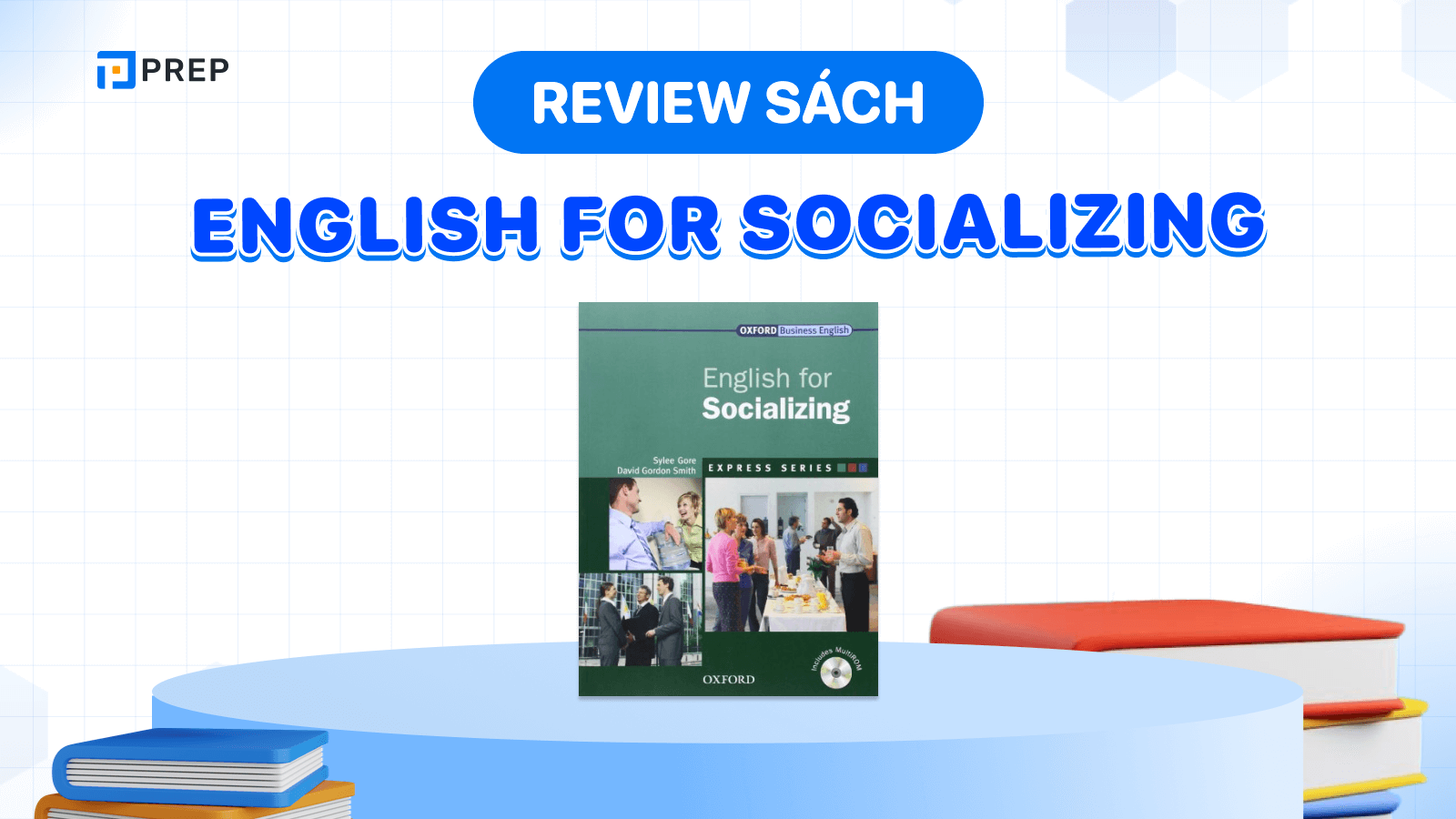 Review chi tiết Oxford English for Socializing