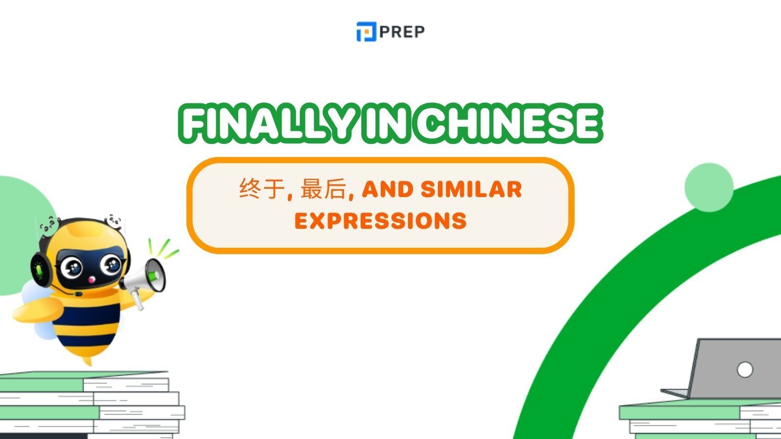 Finally in Chinese: 终于, 最后, and Similar Expressions
