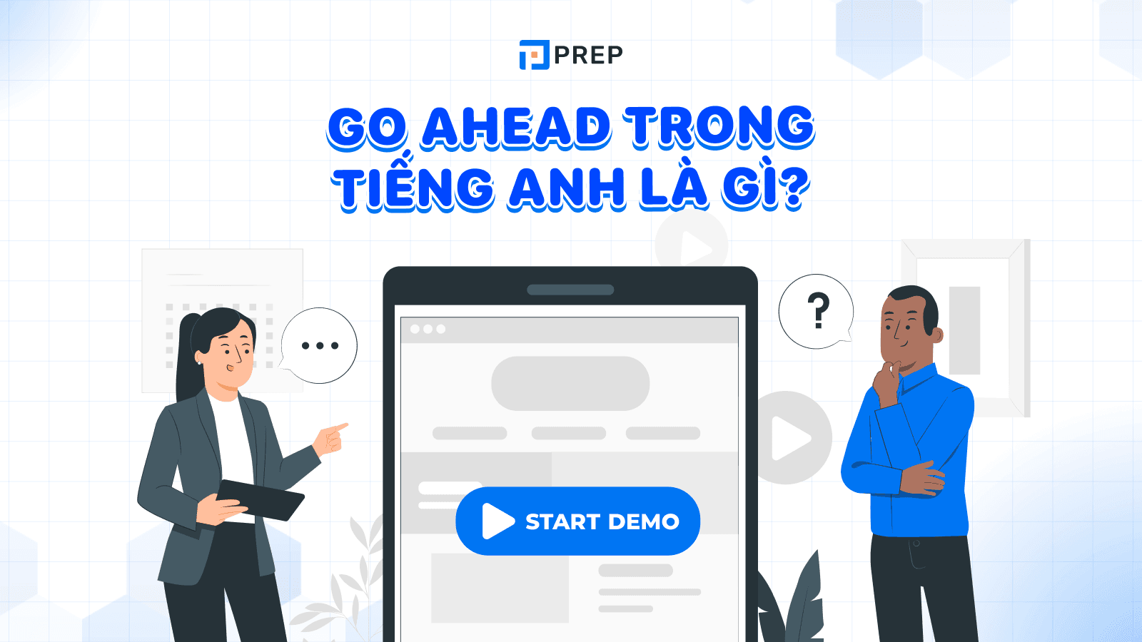 Go ahead là gì? Cách dùng cấu trúc Go ahead thông dụng