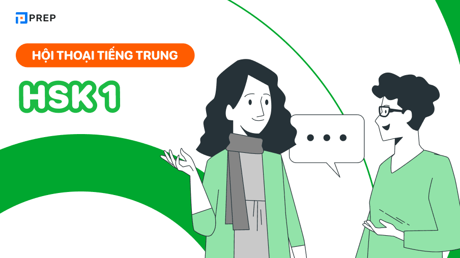 12 đoạn hội thoại tiếng Trung HSK 1 theo chủ đề cơ bản