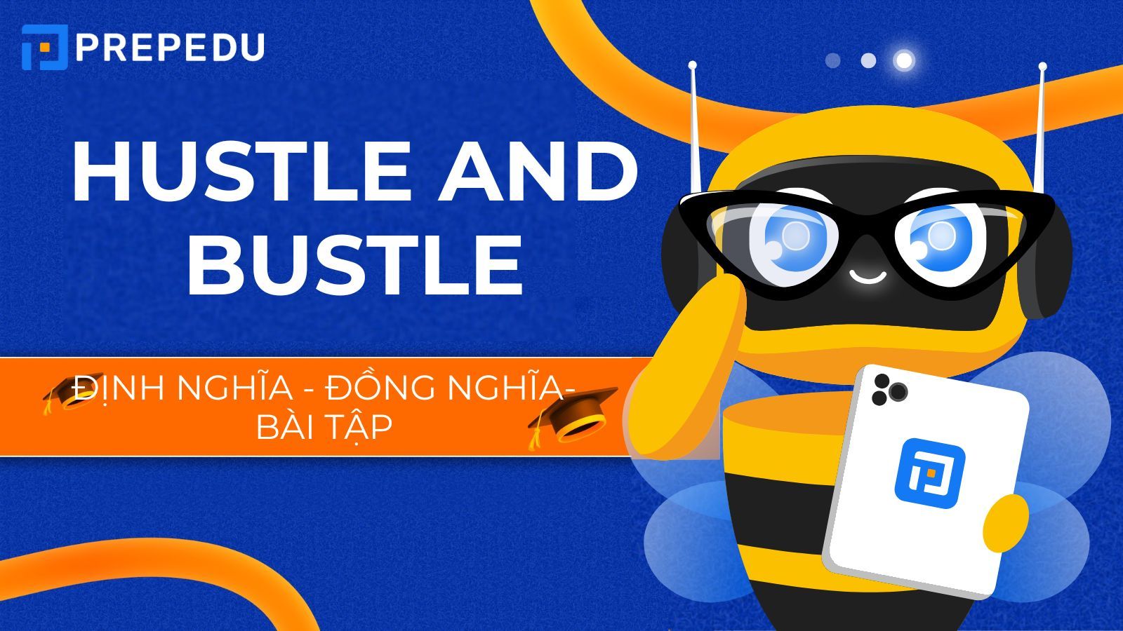 Hustle and bustle là gì? Định nghĩa và cách dùng Hustle and bustle