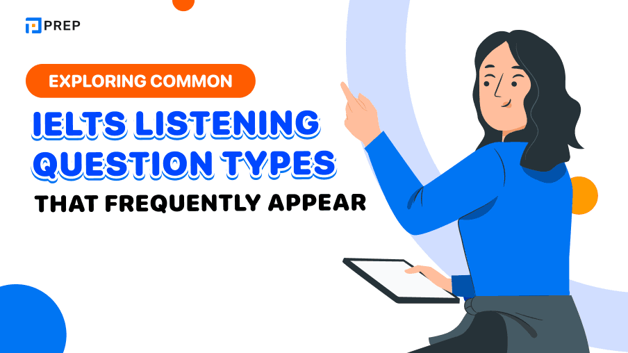 IELTS Listening Question Types Explained