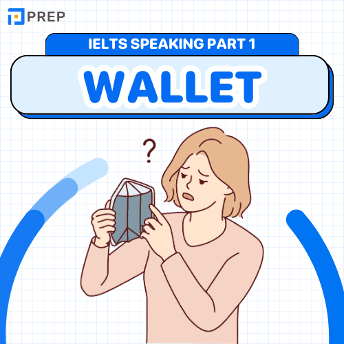 Bài mẫu IELTS Speaking Part 1 Wallet band điểm 8.0+