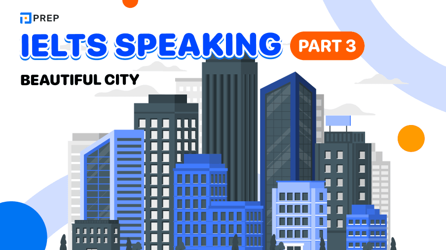IELTS Speaking Part 3 Beautiful city