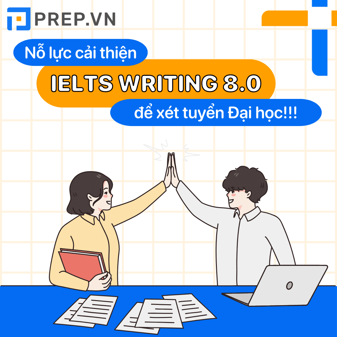 IELTS Writing Band 8 - Chinh phục 8.0 Writing như thế nào?