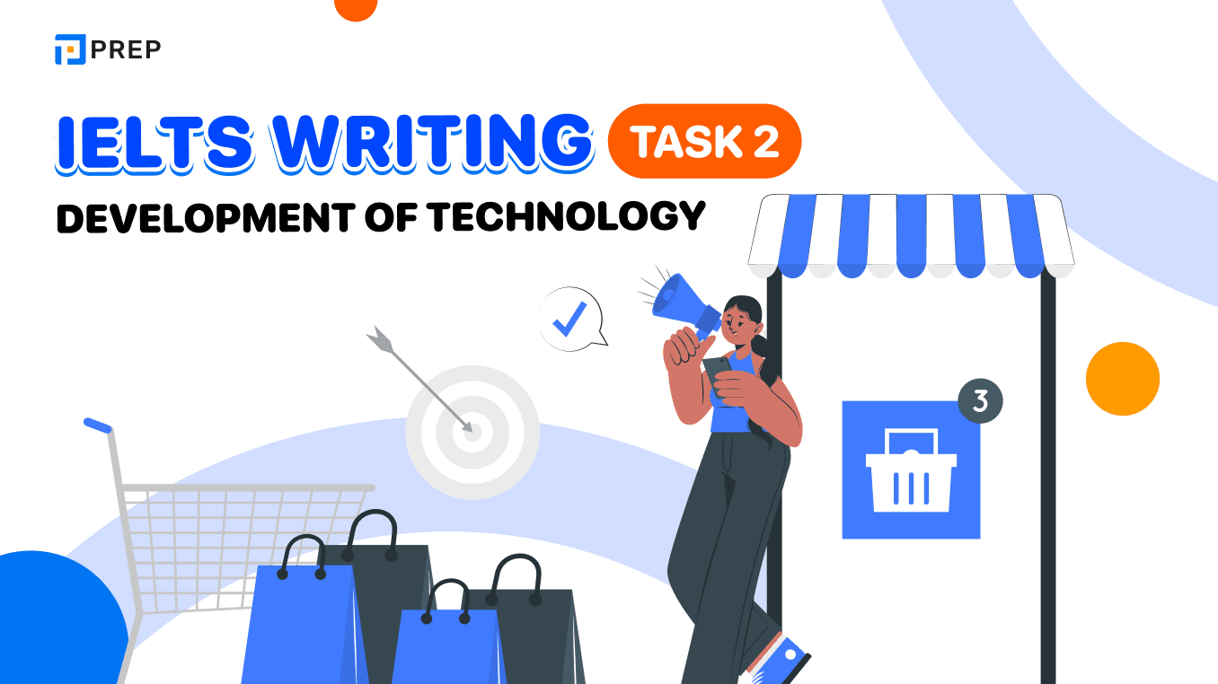 Đề bài, bài mẫu IELTS Writing Task 2 Development of technology