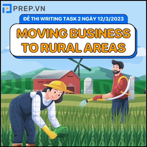 Giải đề IELTS Writing Task 2 Moving business to rural areas