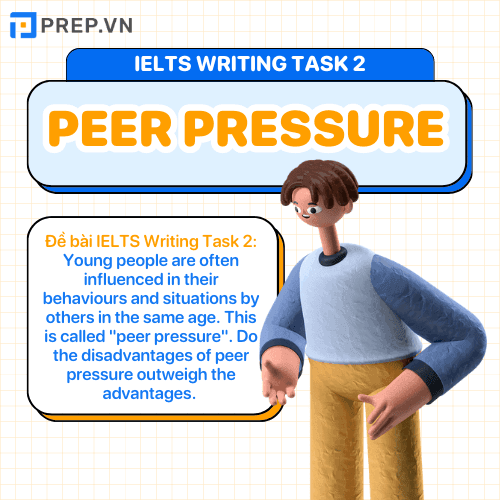 IELTS Writing Task 2 Peer Pressure: Đề bài, bài mẫu