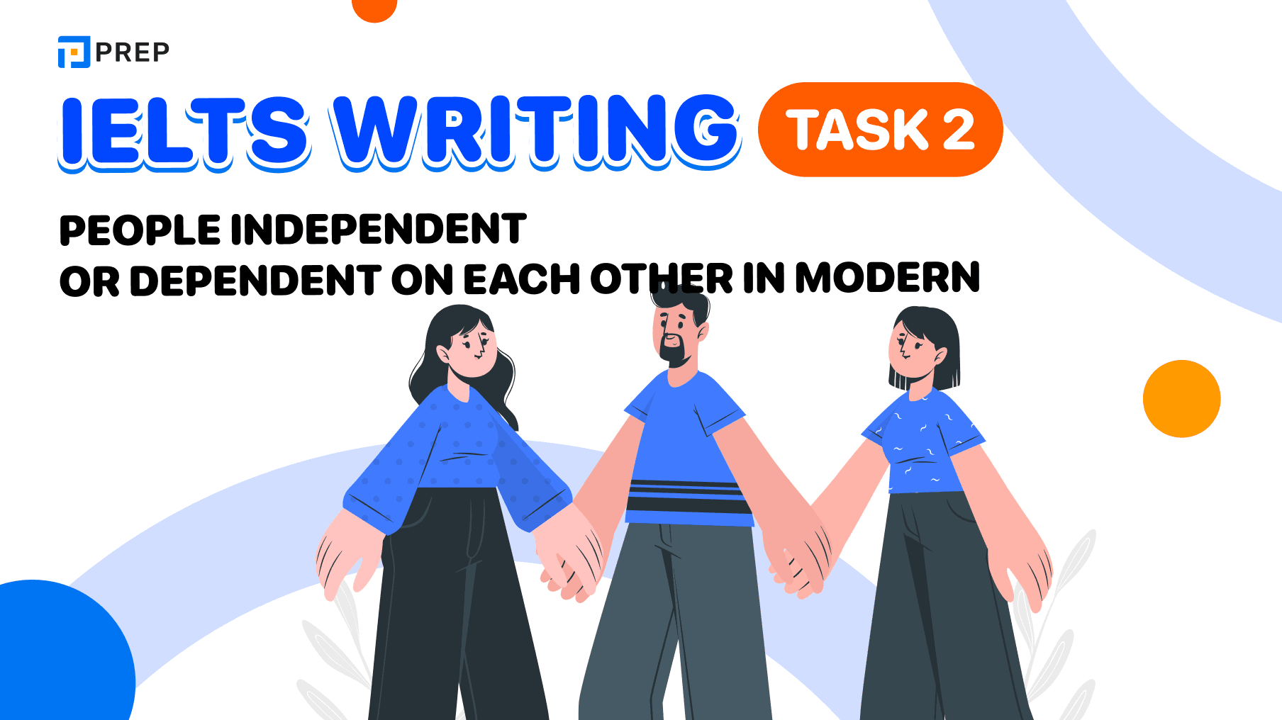 Bài mẫu IELTS Writing Task 2 People independent or dependent on each ...
