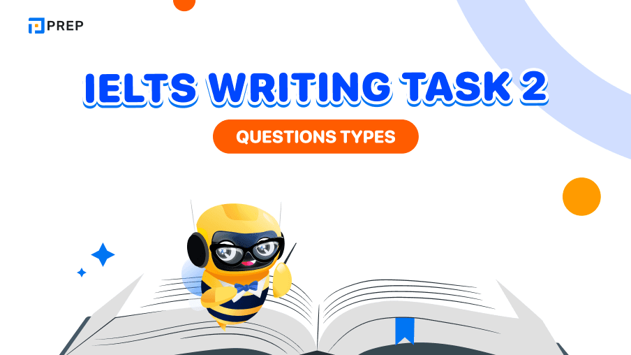 IELTS Writing Task 2 question types and How to tackle high score