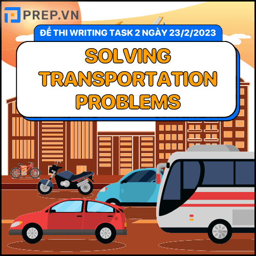 Giải đề IELTS Writing Task 2 Solving transportation problems