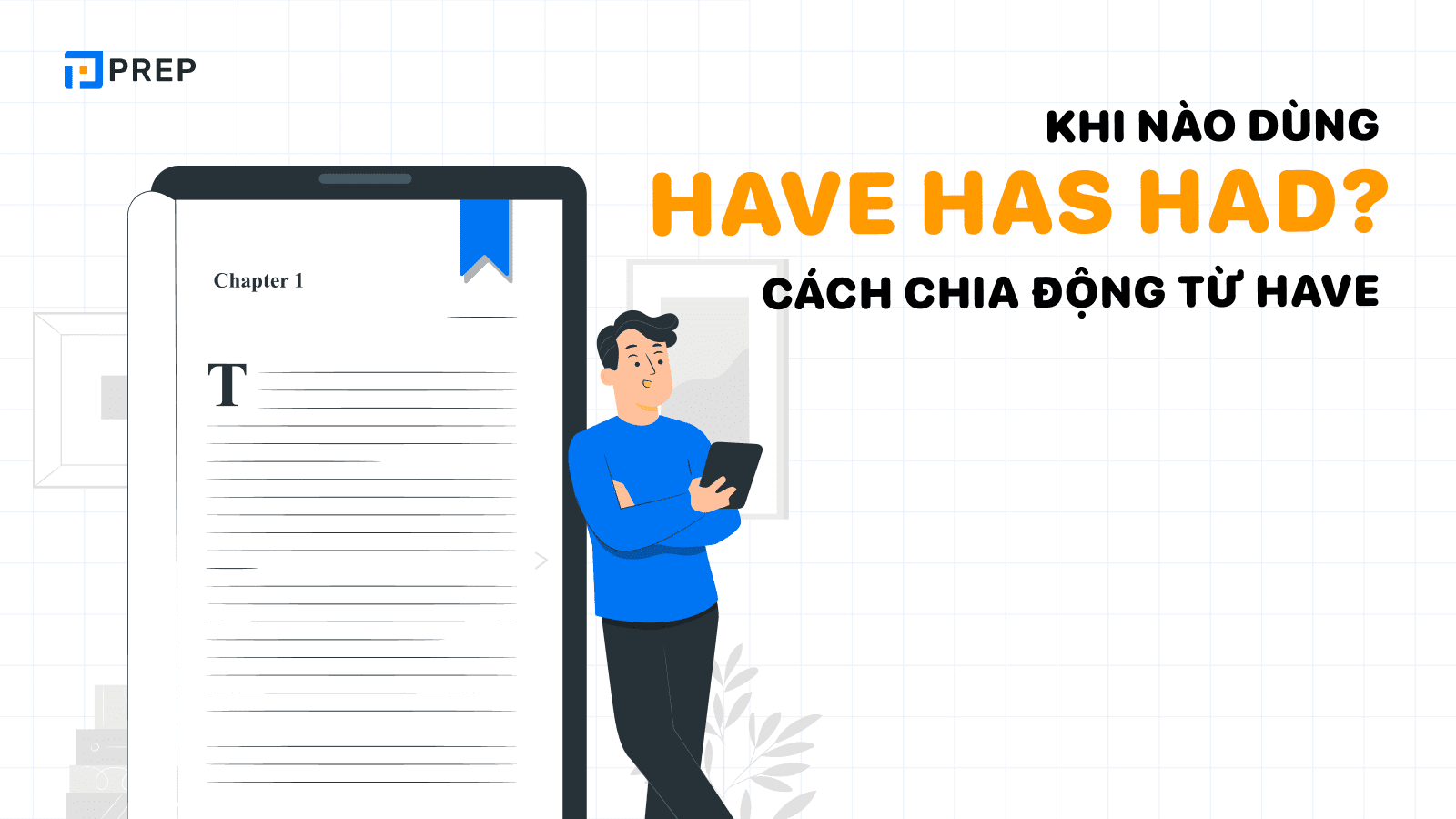 Khi nào dùng Have Has Had? 5 phút chia động từ Have