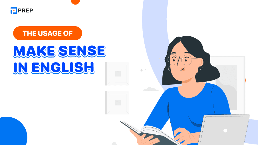 What is Make sense? The usage of Make sense in English
