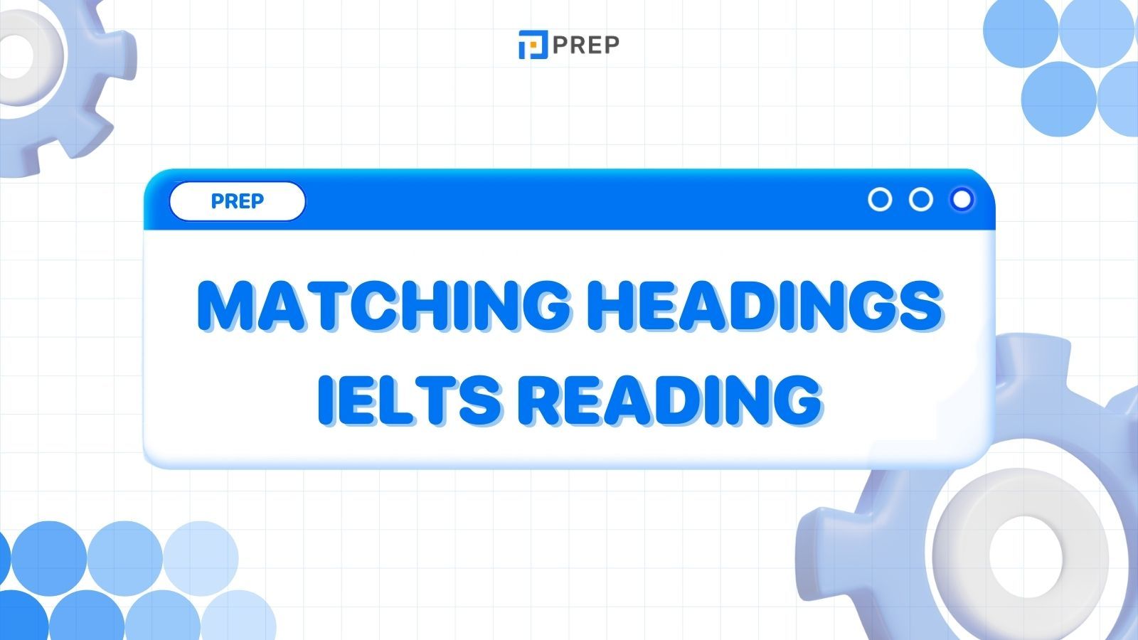 เทคนิคทำข้อสอบ Matching Headings IELTS Reading พร้อมตัวอย่าง
