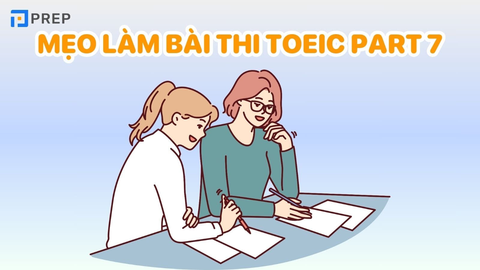 Mách bạn các mẹo làm bài thi TOEIC Part 7 hữu hiệu nhất!