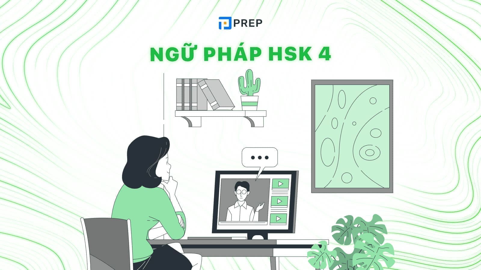 Tất tần tật ngữ pháp HSK 4 kèm ví dụ minh hoạ chi tiết
