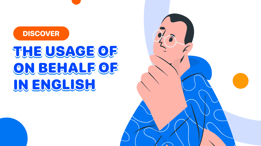 On Behalf Of in English: Definition and Examples