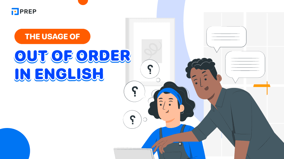 What is Out of order? The usage of Out of order in English