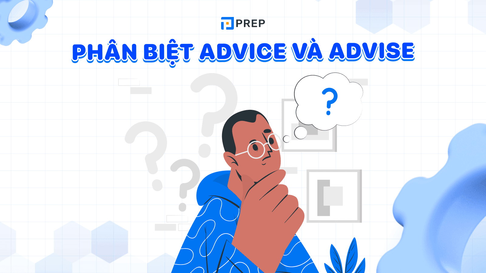 5 phút phân biệt Advice và Advise tiếng Anh nhanh chóng