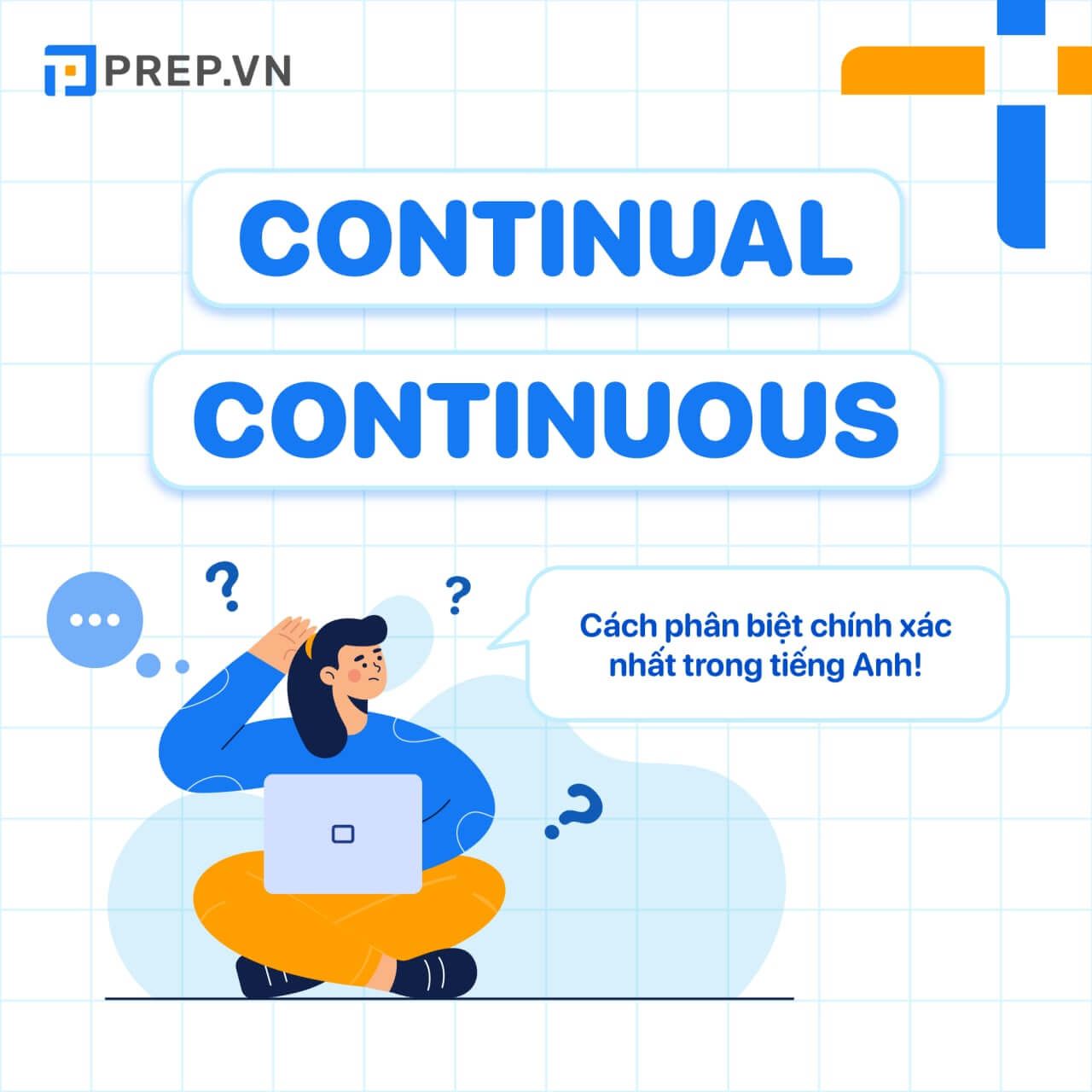 Cách phân biệt Continual và Continuous trong tiếng Anh