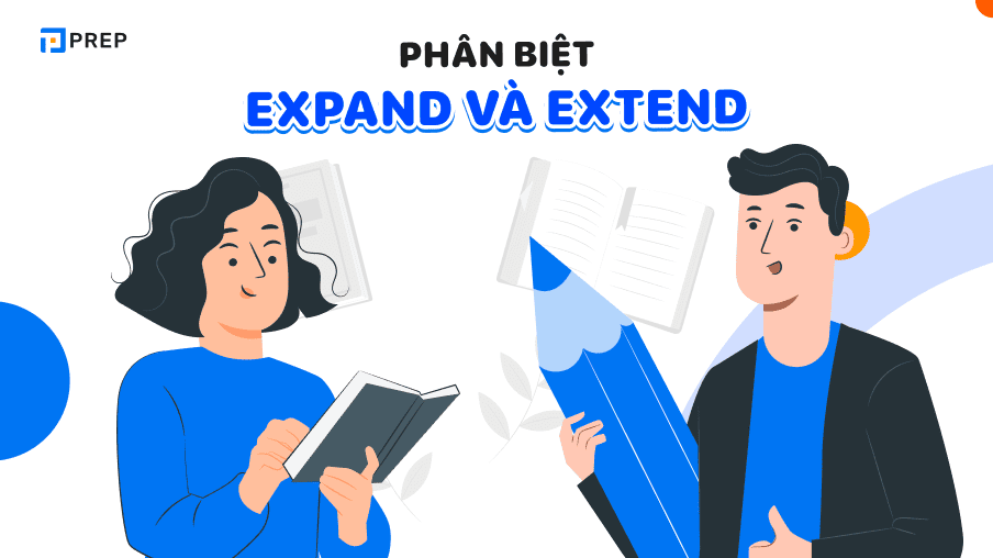 2 từ Expand và Extend là gì? Phân biệt Expand và Extend