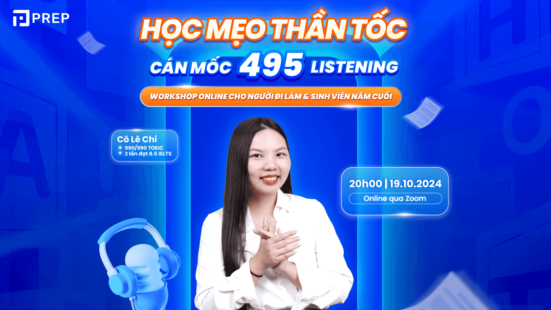 PREP Workshop: "Học mẹo thần tốc - Cán mốc 495/495 TOEIC Listening"