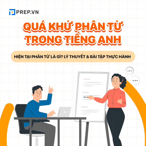 Chinh phục kiến thức về quá khứ phân từ trong tiếng Anh