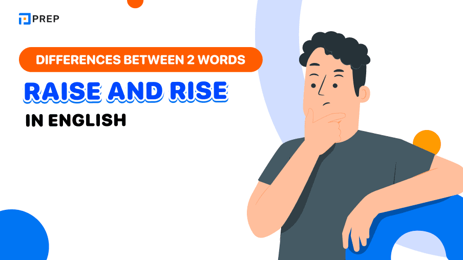 Raise and Rise: Key Differences with Grammar and Usage