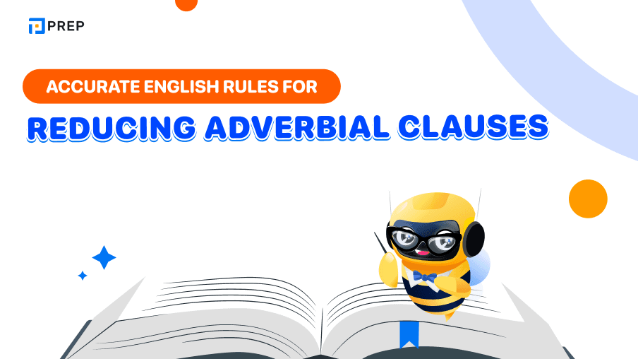 Reducing Adverbial Clauses in English: A Complete Guide